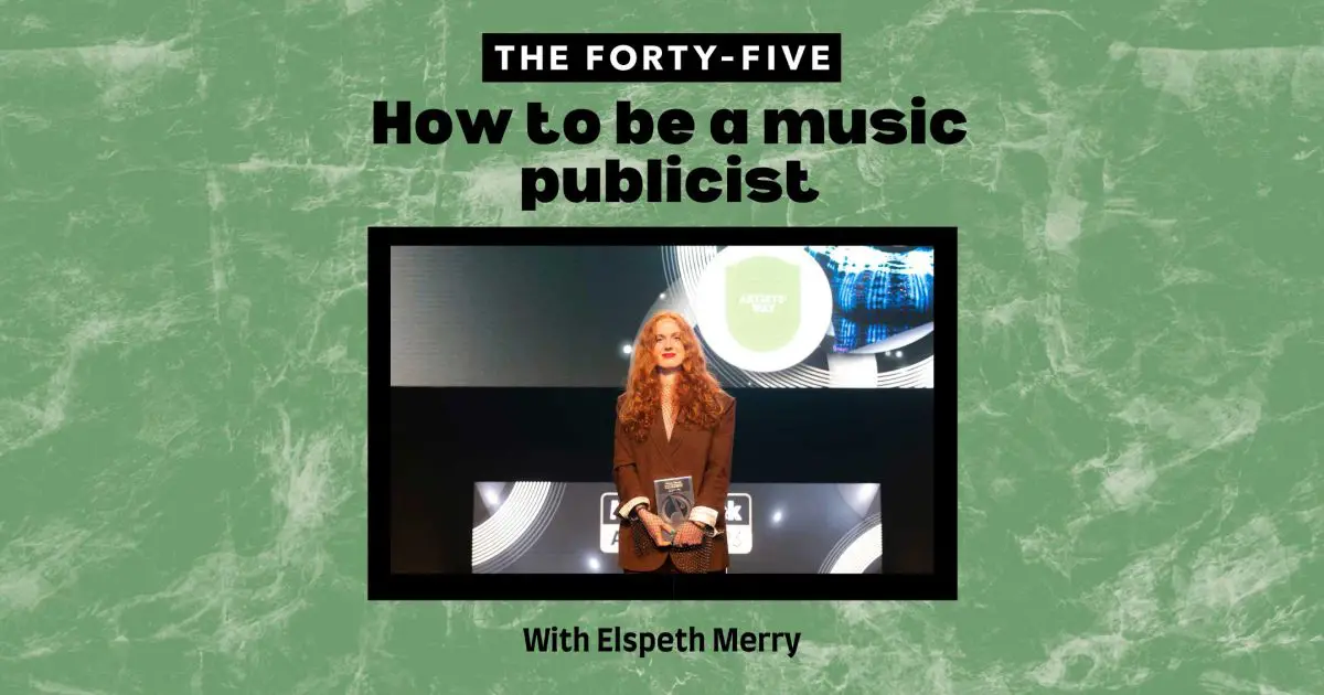How to be a music publicist | The Forty-Five
